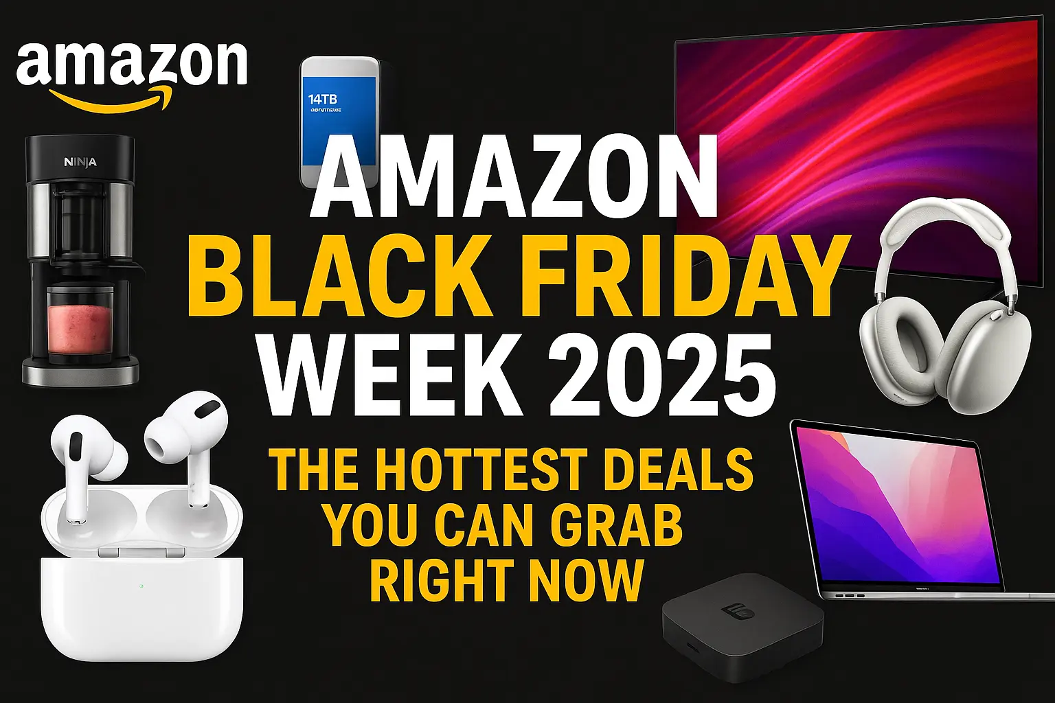 Amazon Black Friday Week 2025: The Hottest Deals You Can Grab Right Now ...